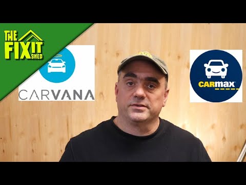 Carvana or CarMax? I bought from both. Which was better? | The Fixit Shed