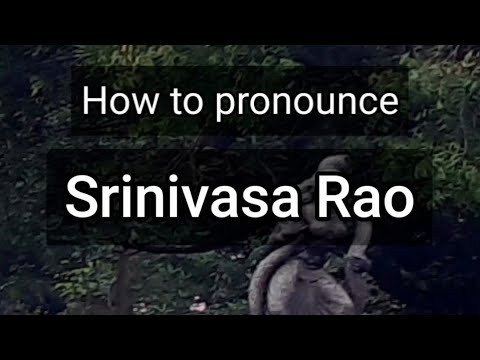 How to Pronounce Srinivasa Rao