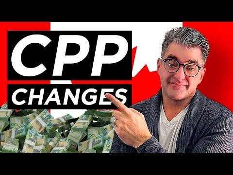 New Canada Pension Plan (CPP) Changes - Don't Miss These!