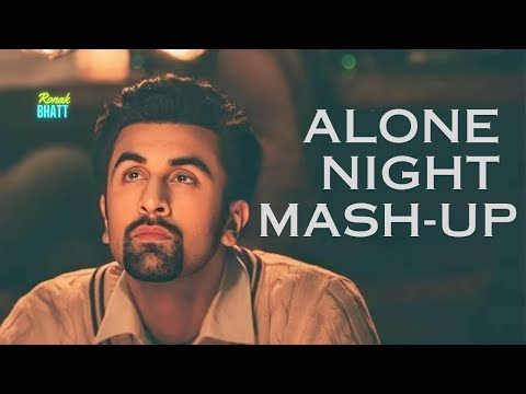 Alone Night ???? Mash-up l Lofi pupil | Bollywood songs | Chillout Lo-fi Mix | Ronak Bhatt