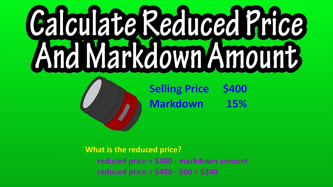 How To Calculate Reduced Price And Markdown Amount Explained When Given The Markdown Percentage