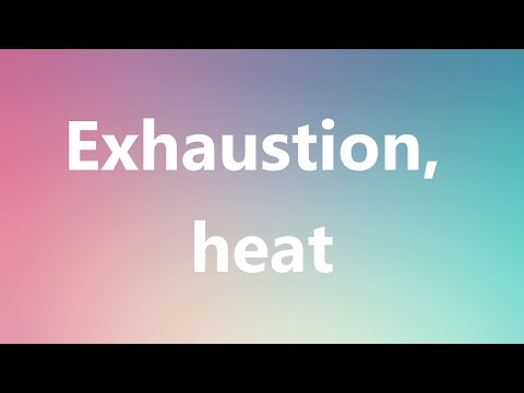 Exhaustion, heat - Medical Meaning and Pronunciation