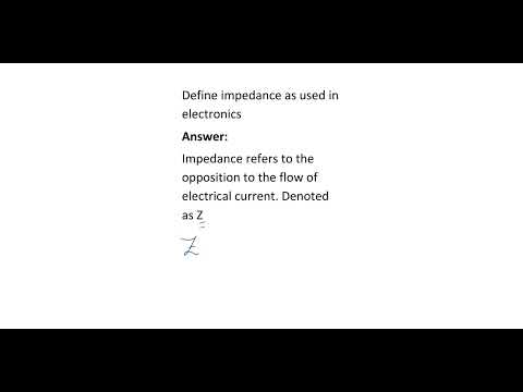 23. Define impedance as used in electronics