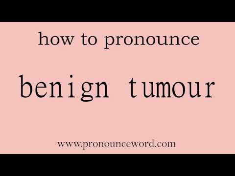 benign tumour: How to pronounce benign tumour in english (correct!).Start with B. Learn from me.