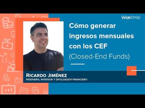 Cómo generar ingresos mensuales con los CEF (Closed-End Funds) - Value School