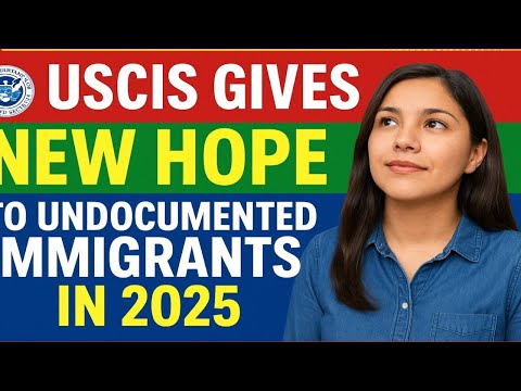USCIS Gives New Hope to Undocumented Immigrants in 2025