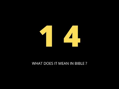 What does the number 14 mean in the bible and prophetically