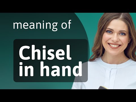 Understanding "Chisel in Hand": A Guide to English Idioms