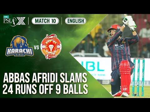 Abbas Afridi’s INSANE 24 off 9 Balls! 🔥 | Karachi Kings vs Islamabad United | Match 10 | HBL PSL X