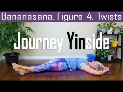 Yin Yoga | Your Journey Yinside | Bananasana, Figure 4, Twists