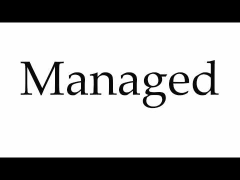 How to Pronounce Managed