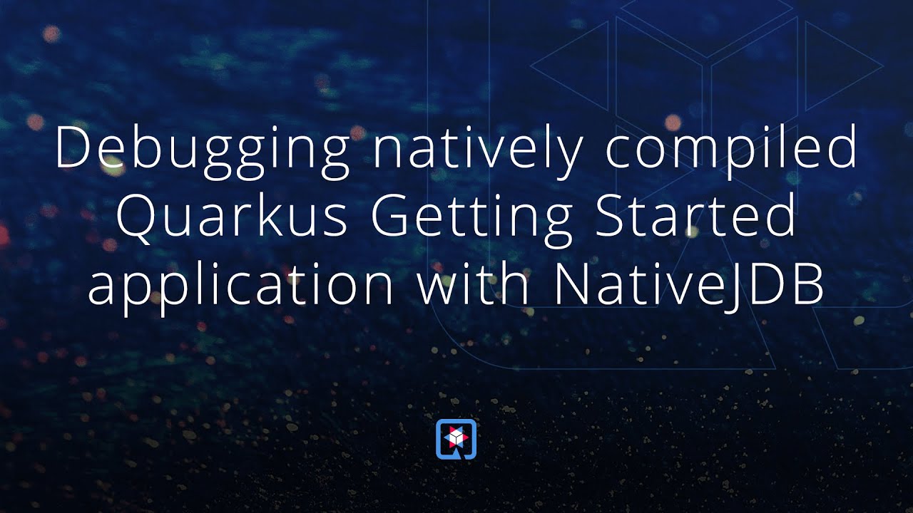 Debugging natively compiled Quarkus Getting Started application with NativeJDB