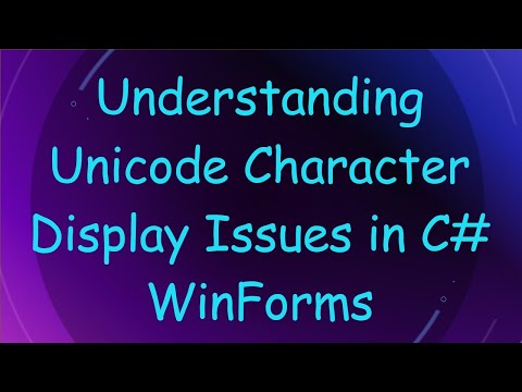 Understanding Unicode Character Display Issues in C# WinForms