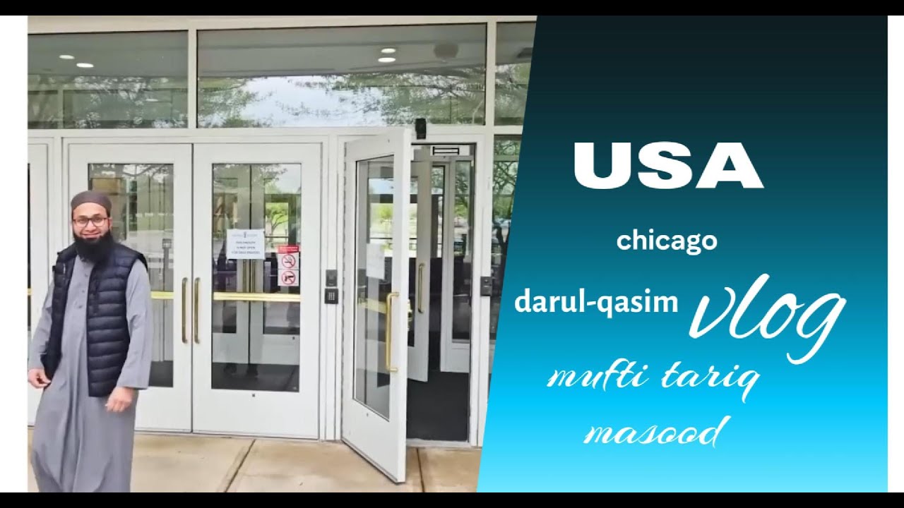 Explore darul qasim in chicago USA  by mufti tariq masood