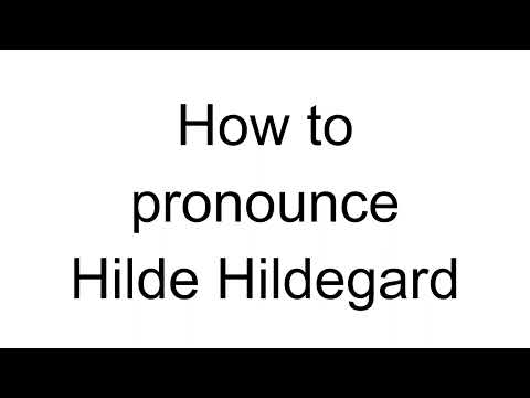 How to Pronounce Hilde Hildegard (German)