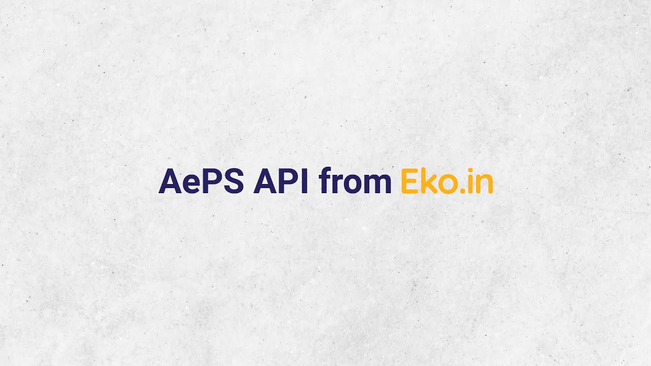 AePs API from Eko.in