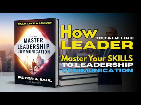 MASTER Leadership Communication: How to Talk Like A LEADER (Audiobook) Speak With Confidence!
