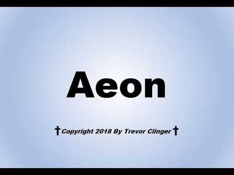 How To Pronounce Aeon