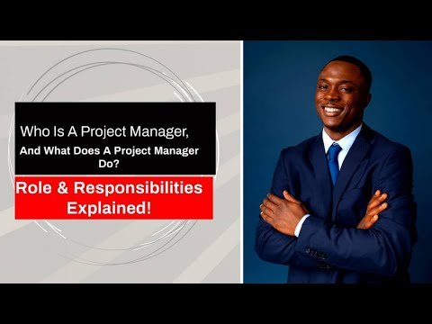Who Is a Project Manager and What Does a Project Manager Do?