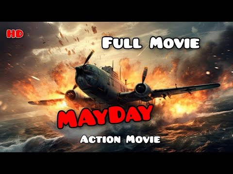 MAYDAY English Full Movie 🎬 || Action, Thriller, Drama / Movies In English || HD Qulity 📽️📺
