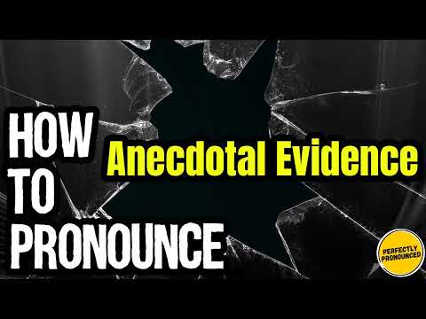 How To Pronounce Anecdotal Evidence? (CORRECTLY) Meaning & Pronunciation