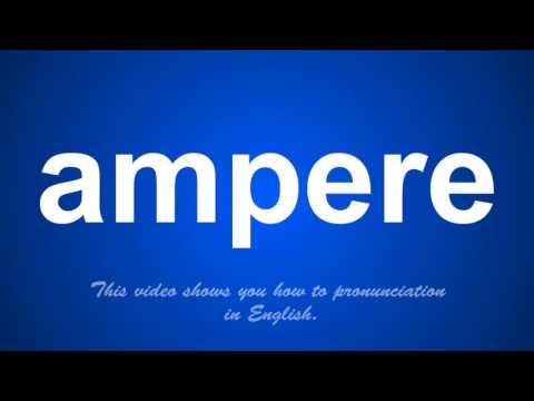 the correct pronunciation of ampere in English.