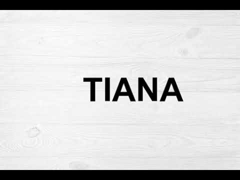 How To Pronounce Tiana