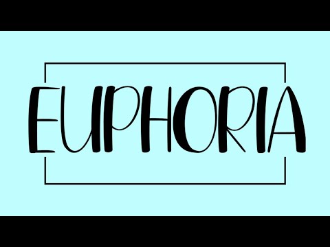 Euphoria - Meaning and Pronunciation
