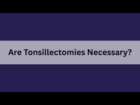 Are Tonsillectomies Necessary?