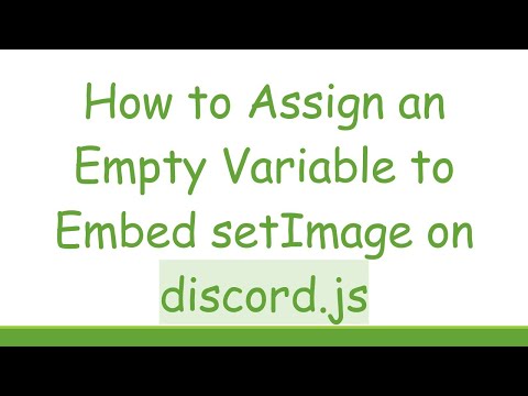 How to Assign an Empty Variable to Embed setImage on discord.js