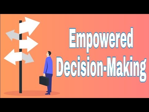 Empowered Decision-Making