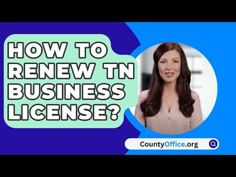 How To Renew Tn Business License? - CountyOffice.org