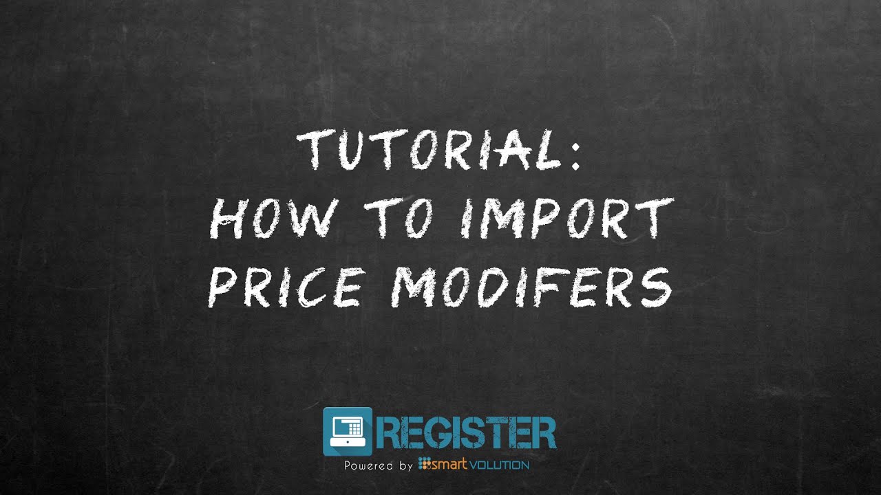 Register Tutorial #37 -How to import Price Modifiers