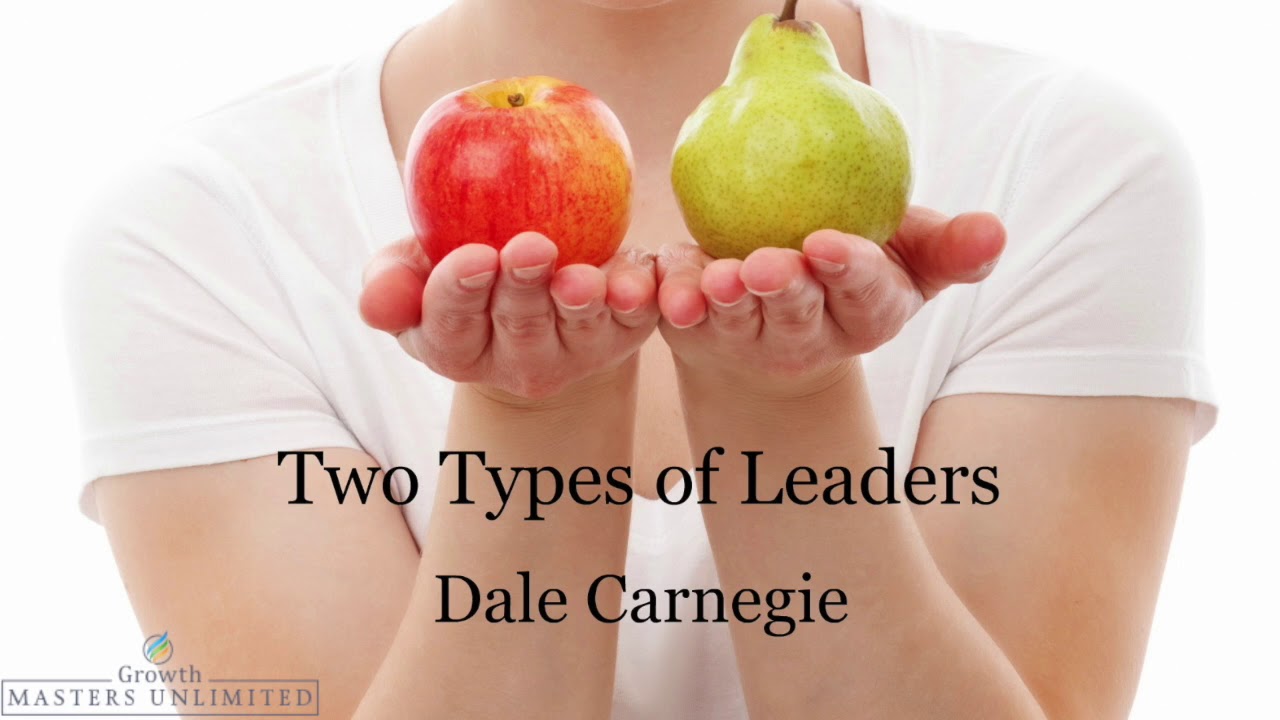 Dale Carnegie: Two Types of Leaders