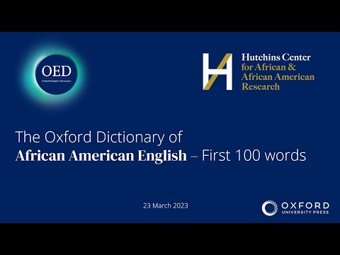 The Oxford Dictionary of African American English: First 100 words