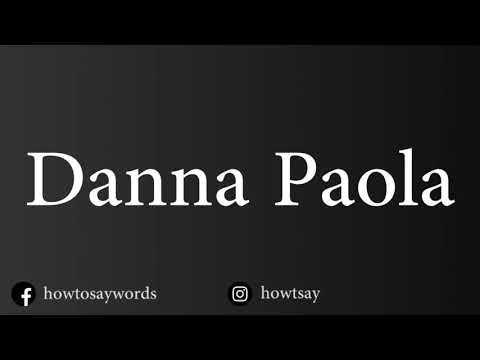 How To Pronounce Danna Paola