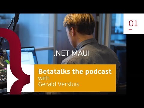 Betatalks the podcast - Xamarin Forms, .NET MAUI and the Community Toolkit - with Gerald Versluis