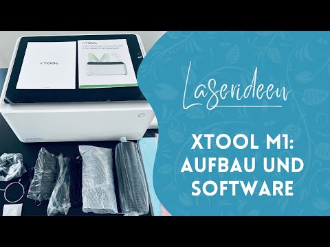 xTool M1 Laser Graviermaschine, Lasercutter und Plotter 3 in 1: Inhalt, Aufbau und Software