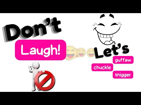 Synonyms of laugh/ Don't Laugh! Let's Chukcle, Giggle, Guffaw