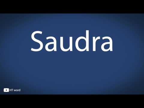 How to pronounce Saudra