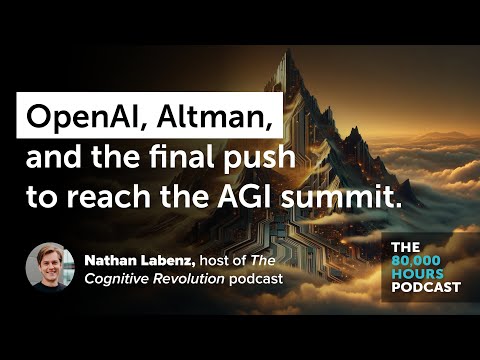 The final push for AGI, OpenAI's leadership drama, and red-teaming frontier models | Nathan Labenz