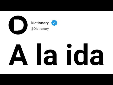 A la ida Meaning In English
