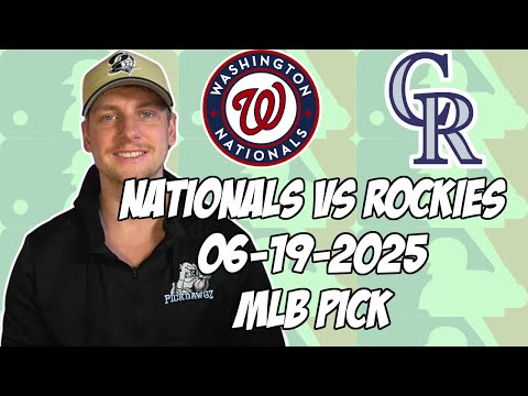 Colorado Rockies vs Washington Nationals 6/19/25 MLB Pick & Prediction | MLB Betting Tips