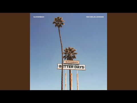 Glockenbach feat. Declan J Donovan - Better Days Text - SongTextes.de