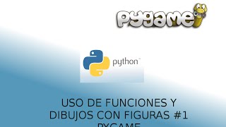 TUTORIAL PYGAME 4 USO DE FUNCIONES Y DIBUJOS GEOMETRICOS PART1