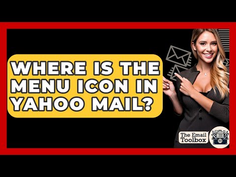 Where Is The Menu Icon In Yahoo Mail? - TheEmailToolbox.com