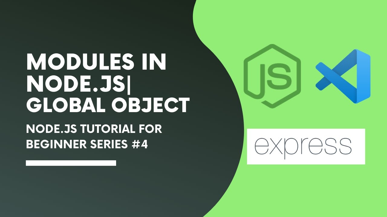 Modules in Node JS | Global Objects | Node JS Tutorial for Beginners #4