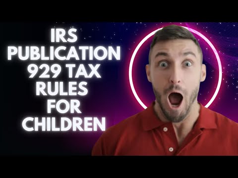 IRS Publication 929 Tax Rules for Children And Dependents Definition