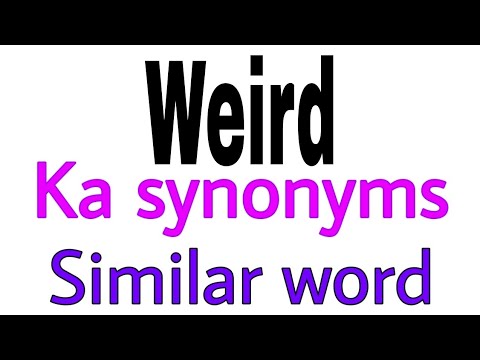 Synonyms of Weird | Weird ka synonyms | similar word of Weird | synonym of Weird