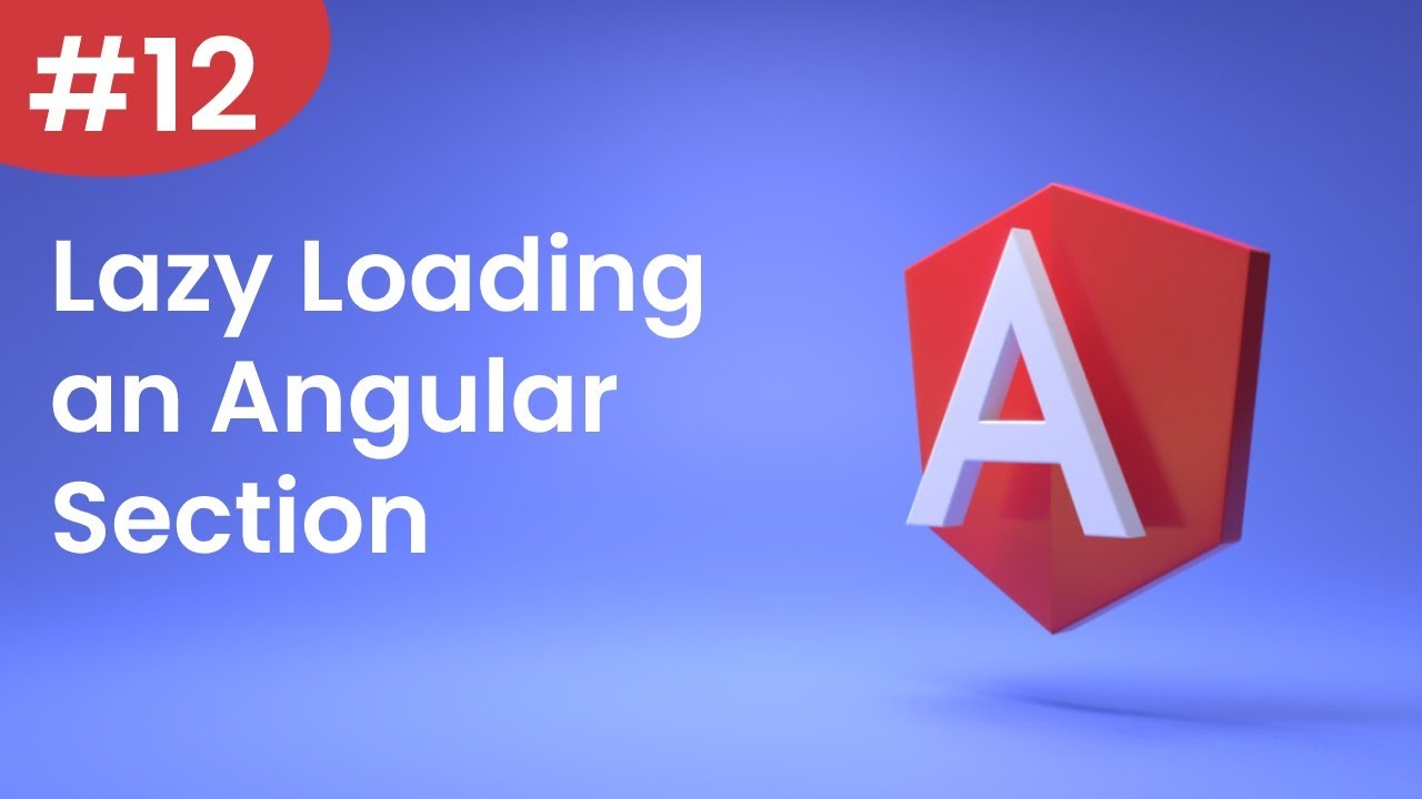 Angular Tutorial - 12 - Lazy Loading an Angular Section